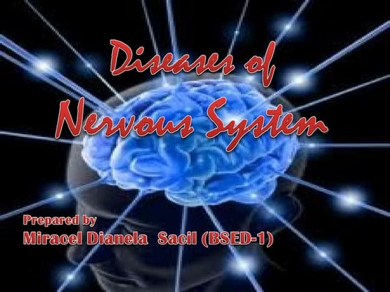 Diseases of nervous system report | PPT