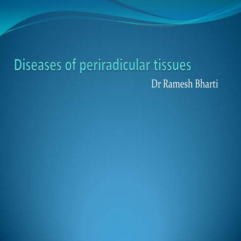 Diseases of periradicular tissues by dr ramesh bharti | PPTX