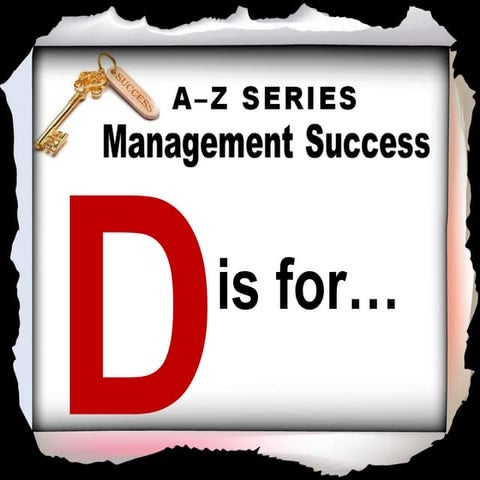 "D is for" - 1 minute A-Z Management Success Tip | PPT