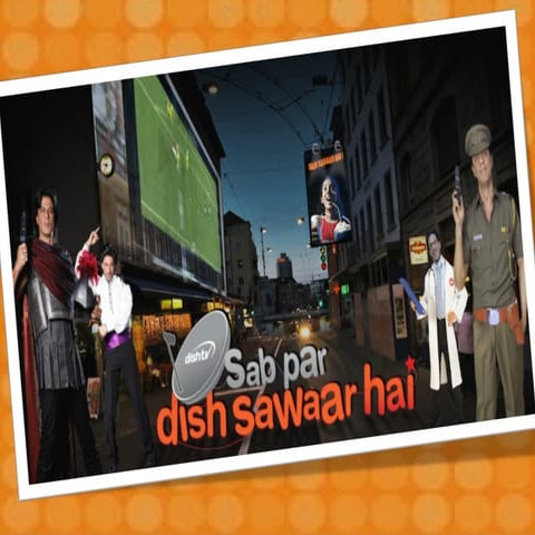 Dish tv campaign | PPT
