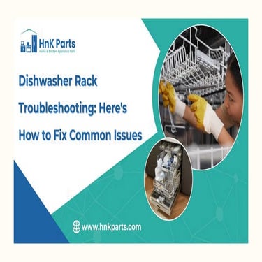 Fixing Common Dishwasher Rack Problems: A Complete Troubleshooting ...