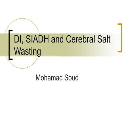 Di, siadh and cerebral salt wasting syndrome | PPT
