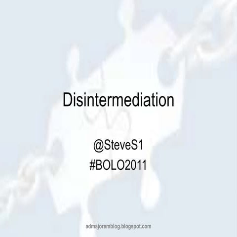 Disintermediation by Steve Schildwachter | PPTX