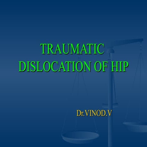 DISLOCATION of hip joint and its management | PPT