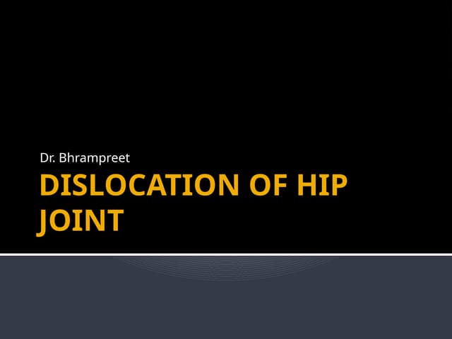 Hip dislocation | PPTX