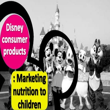 Disney consumer products : Marketing nutrition to children | PPTX ...