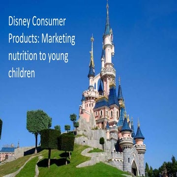 Disney consumer products marketing nutrition to young children | PPTX