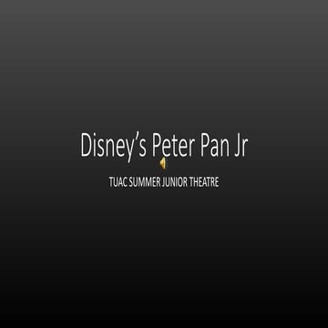 TUAC Junior Theatre Production of Peter Pan Jr. | PPT