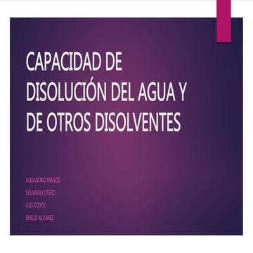 Practica 2. Capacidad de disolución del agua y otros disolventes | PPTX