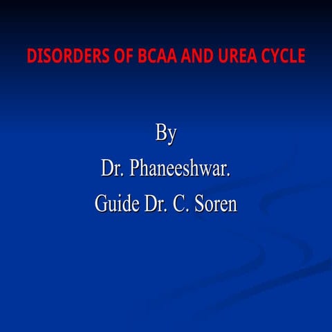 disorders of bcca & urea cycle genetics medicine.ppt