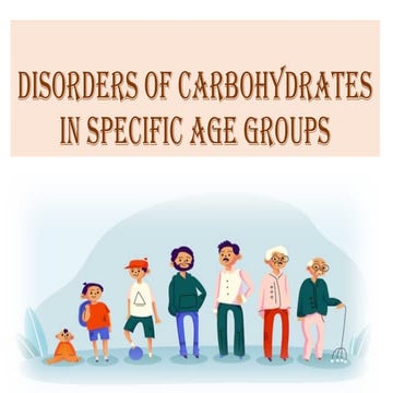 Disorders of Carbohydrates in Specific age groups.pptx