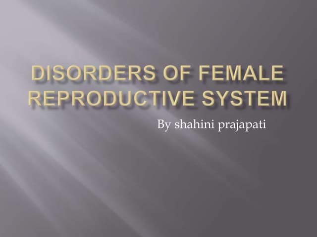 Problems related to female reproductive system diseases | PPTX