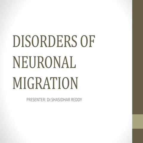 Disorders of neuronal migration | PPTX