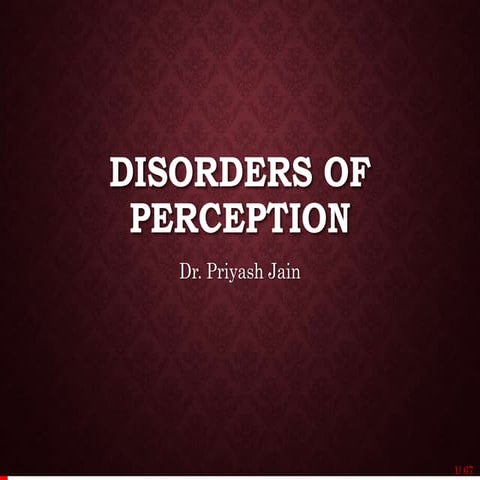 Disorders of perception | PPTX