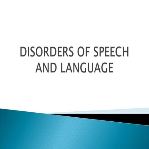 Disorders of speech and language | PPTX