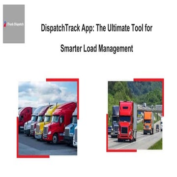 DispatchTrack App: The Ultimate Tool for Smarter Load Management | PPT
