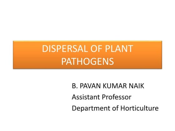 Survival and Mode of Spread of Plant Pathogens | PPTX