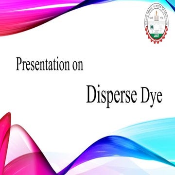 A Presentation on Disperse Dyes and overview.pptx