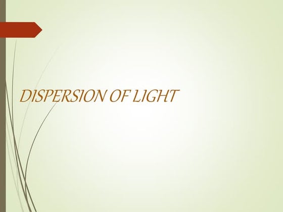 Dispersion of light | PPTX | Physics | Science