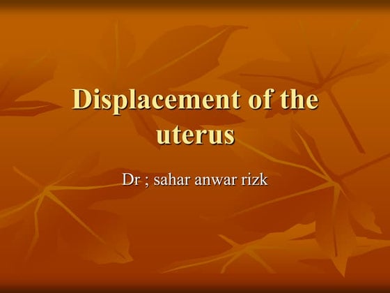 UTERINE DISPLACEMENT | PPTX | Pregnancy | Reproductive Health