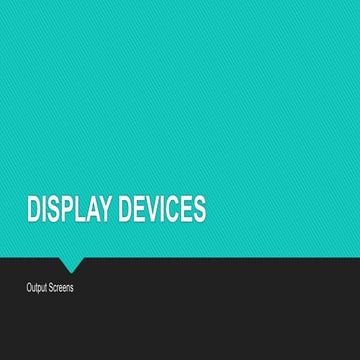 Display devices | PPTX | Consumer Electronics | Technology & Computing