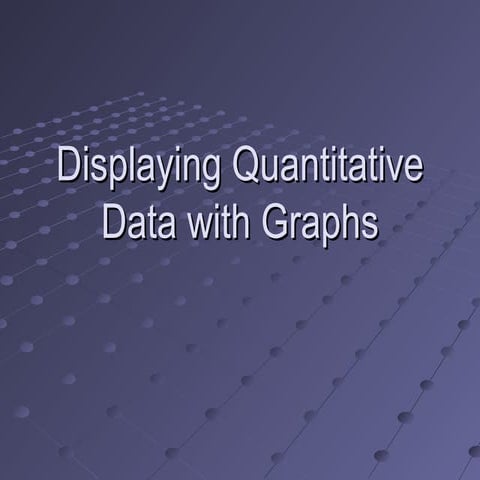 Displaying quantitative data with graphs | PPT