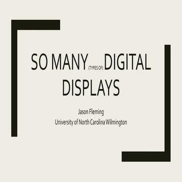 So Many (Types of) Digital Displays | PPT
