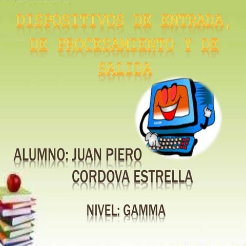 Dispositivos de entrada, procesamiento y de salida | PPTX