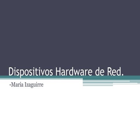 Dispositivos hardware de red | PPTX