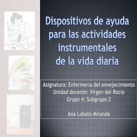 Dispositivos para las actividades instrumentales de la vida diaria | PPTX