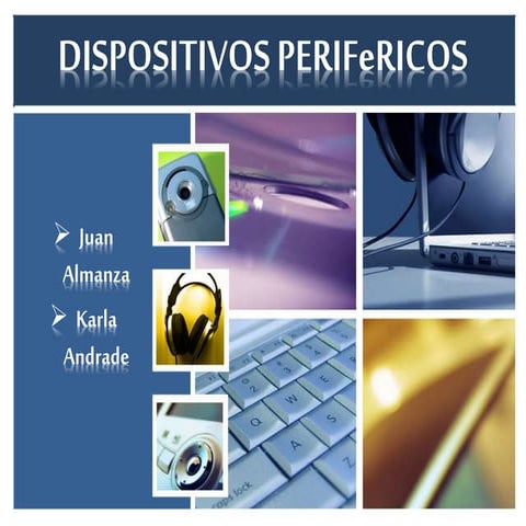 Dispositivos perifericos | PPTX | Computer Peripherals | Computing