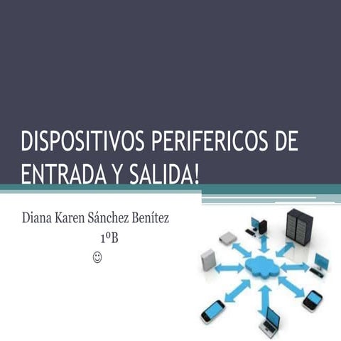 Dispositivos perifericos de entrada y salida | PPTX
