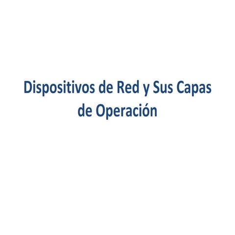 Dispositivos de Red y las Capas de Operacion | PPT