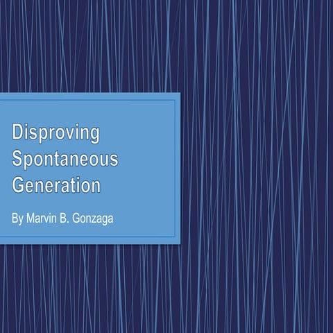 Disproving spontaneous generation | PPTX
