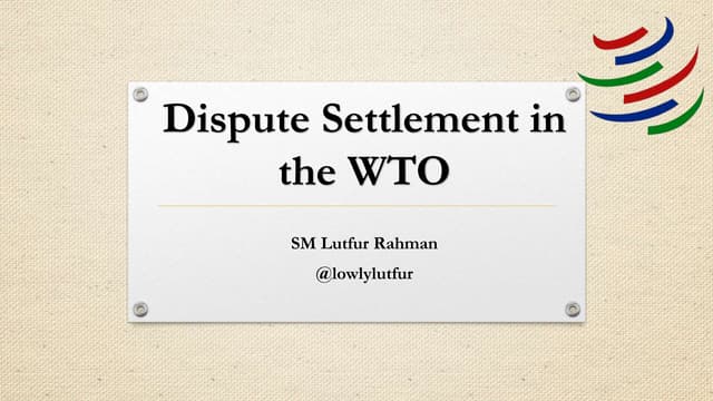 WTO Dispute Settlement Mechanism and process | PPTX