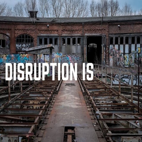 Disruption is inevitable - how will you face it. | PPT