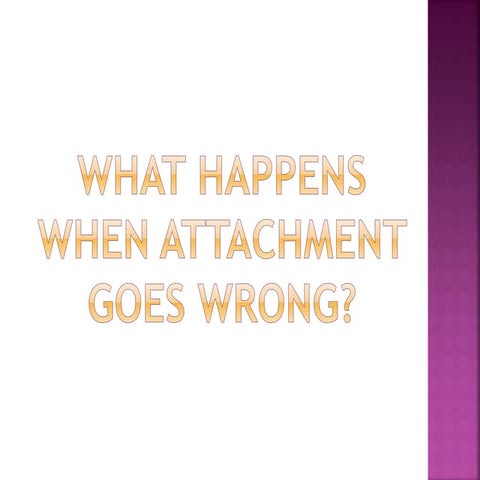 Disruption of attachment robertson - short term disruption | PPT