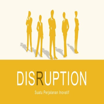 Disruption theory suatu perjalanan inovatif | PPTX