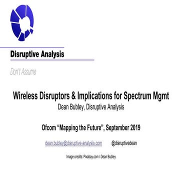 Dean Bubley Presentation At Ofcom Mapping The Future 2019 Spectrum