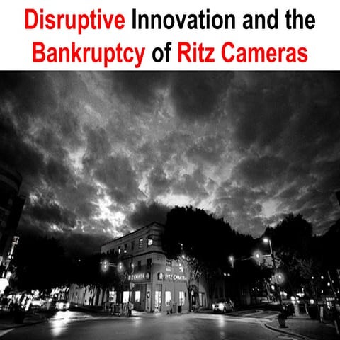 Disruptive Innovation And The Bankruptcy Of Ritz Camera | PDF