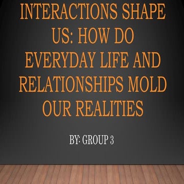 DISS Our very interactions shape us: how do everyday life and ...