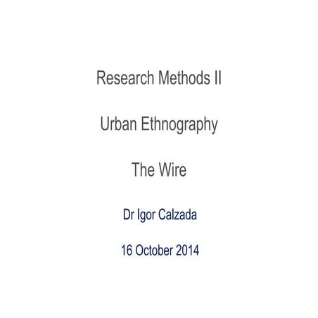 Research Methods II: Urban Ethnography on The Wire | PDF