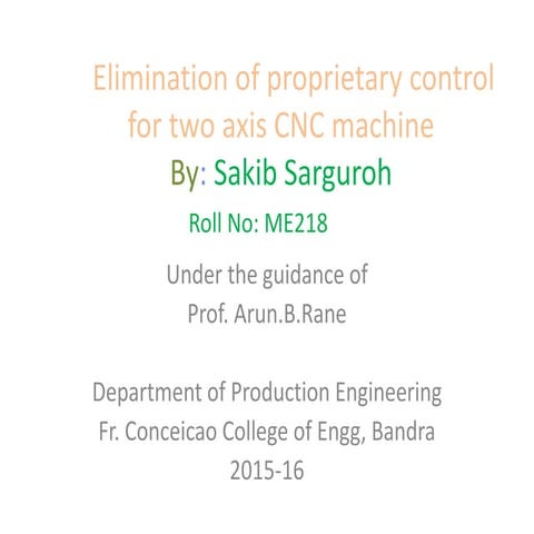 Dissertation on Elimination of proprietary control for two axis CNC machine.ppt
