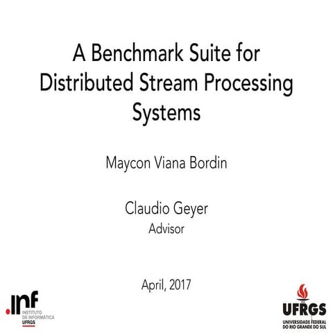 A Benchmark Suite For Distributed Stream Processing Systems Ppt