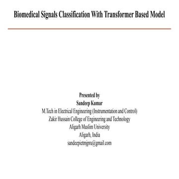 Biomedical Signals Classification With Transformer Based Model Pptx