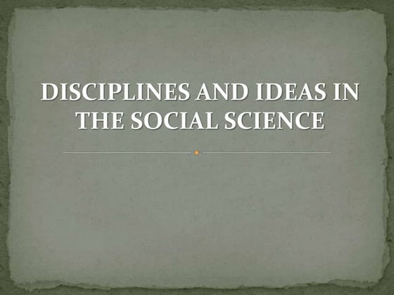 Discipline and ideas in the social science week 1 | PPTX