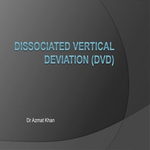 Dissociated Vertical Deviation (DVD) | PPTX
