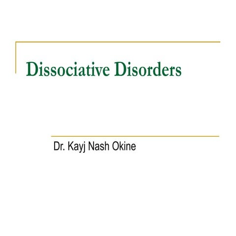 Dissociative Disorders and mgt in psychiatry.ppt