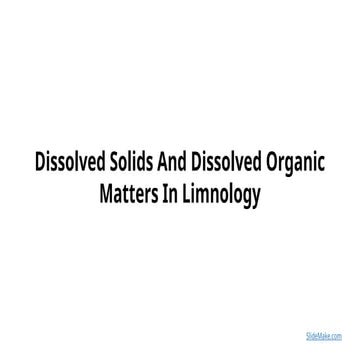 Dissolved Solids And Dissolved Organic Matters In Limnology.pptx