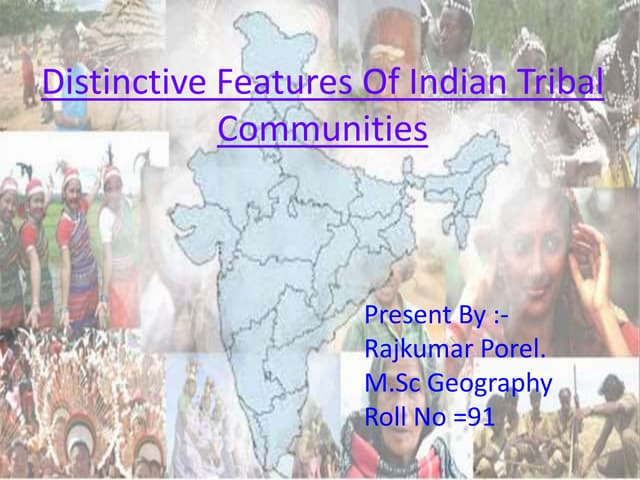 Distinctive features and concentration of indian tribal communities | PPTX Distinctive features and concentration of indian tribal communities | PPTX